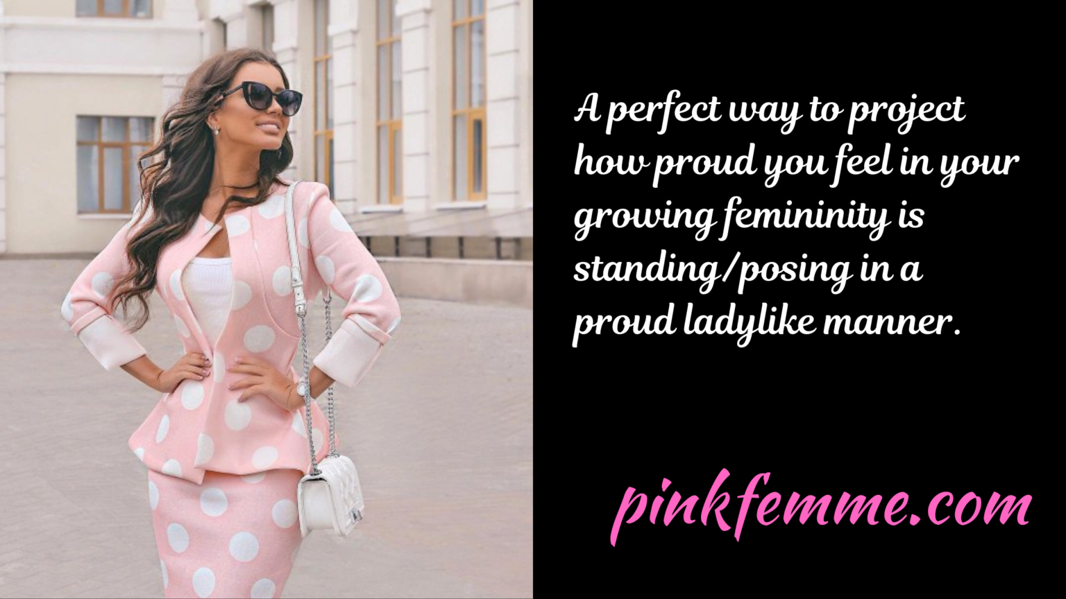 Step Twenty: Learn To Pose/Stand Like A Lady | PinkFemme