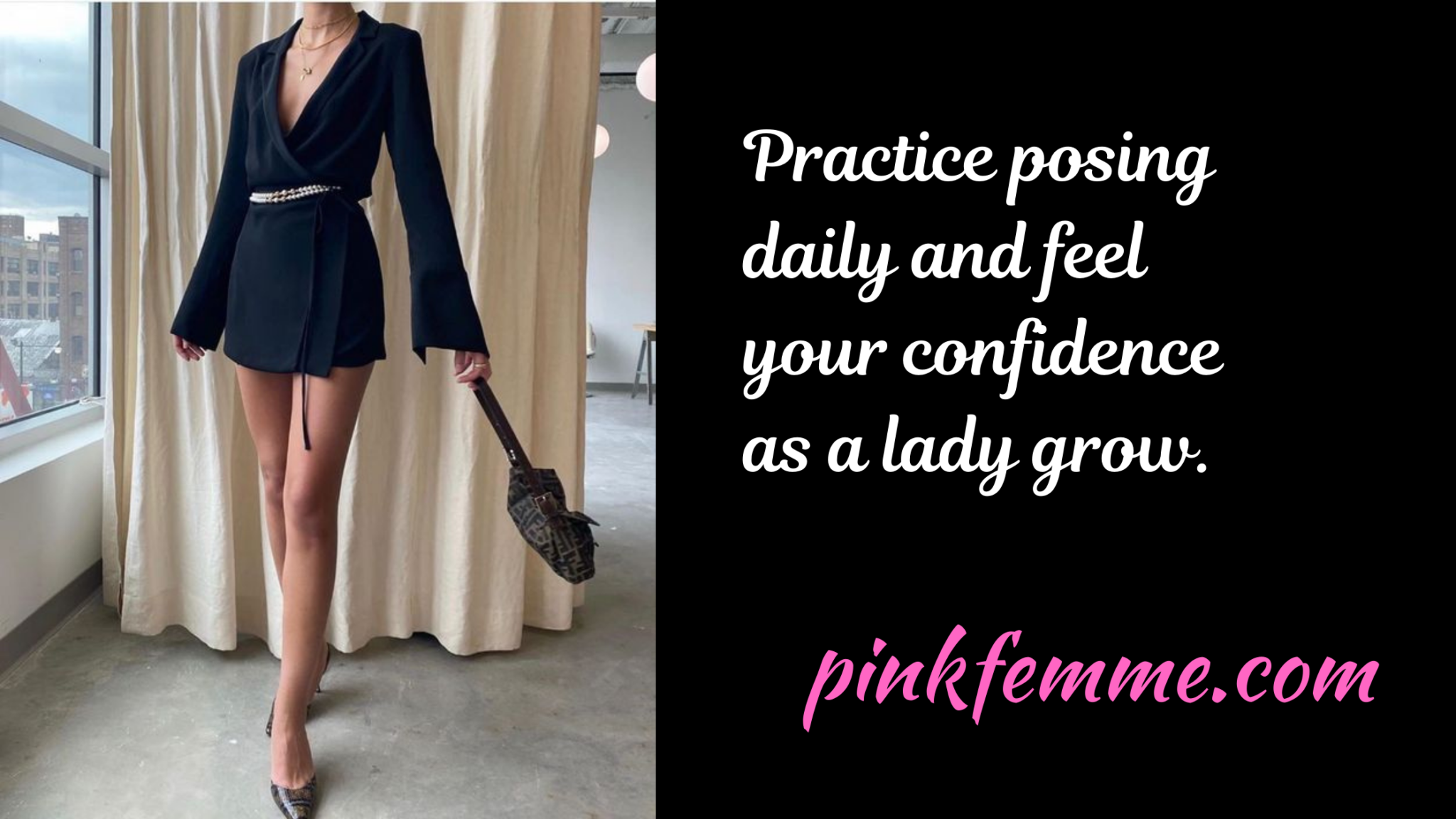 Step Twenty: Learn To Pose/Stand Like A Lady | PinkFemme