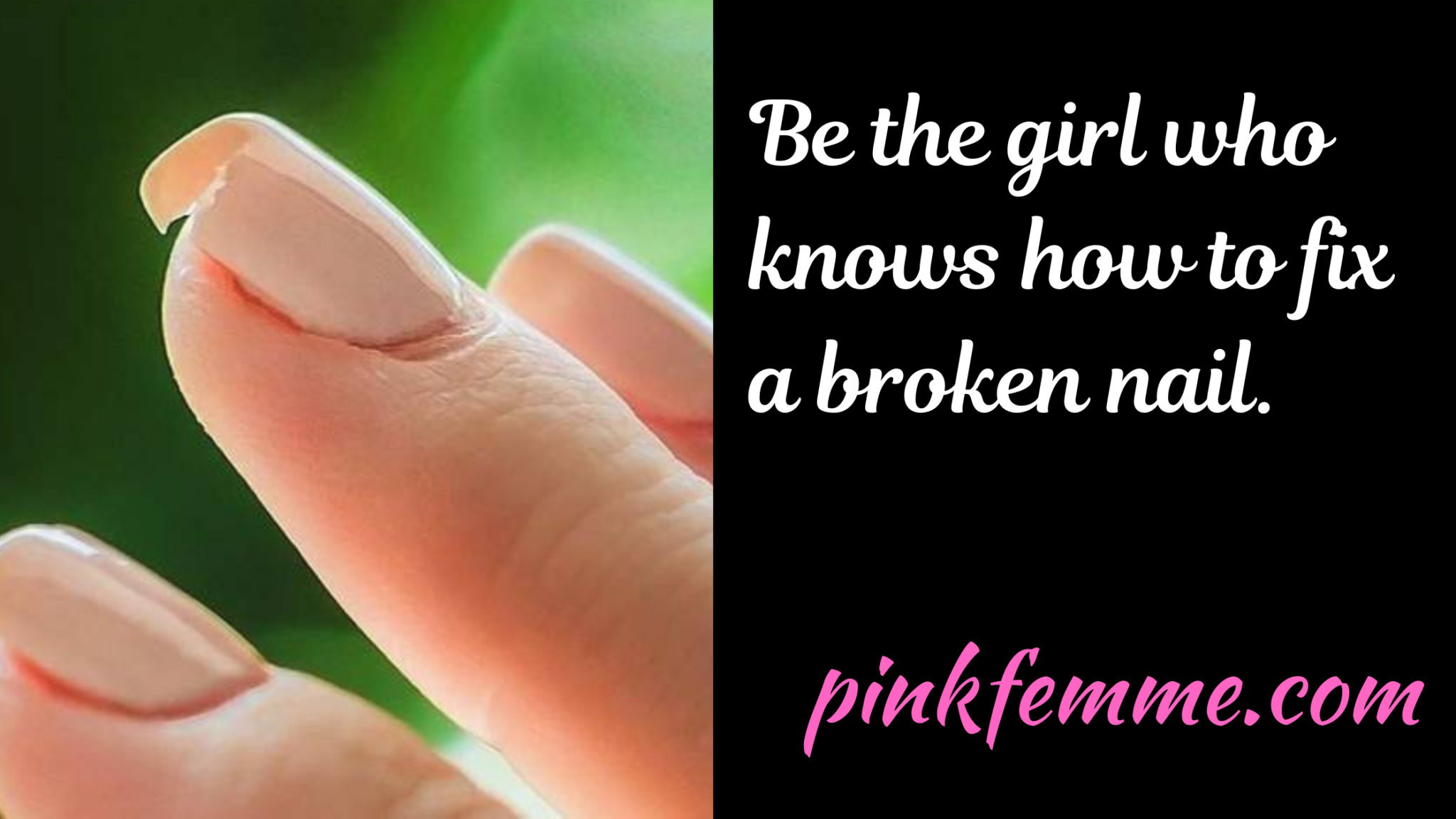 How To Fix A Broken Nail | PinkFemme