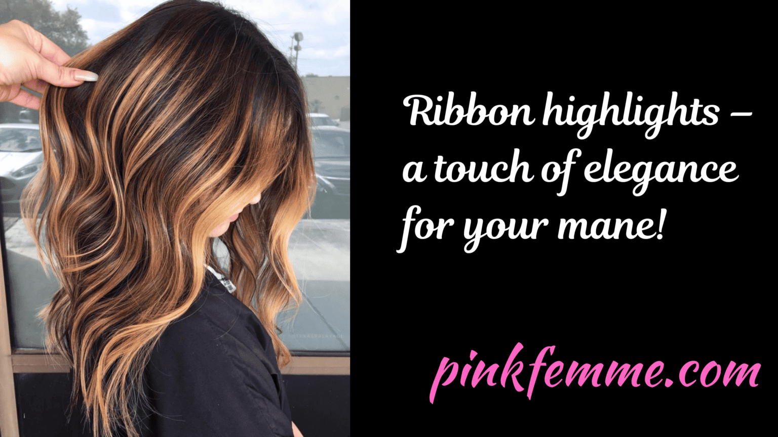 Ribbon Highlights: The Feminine Touch Your Hair Needs | PinkFemme