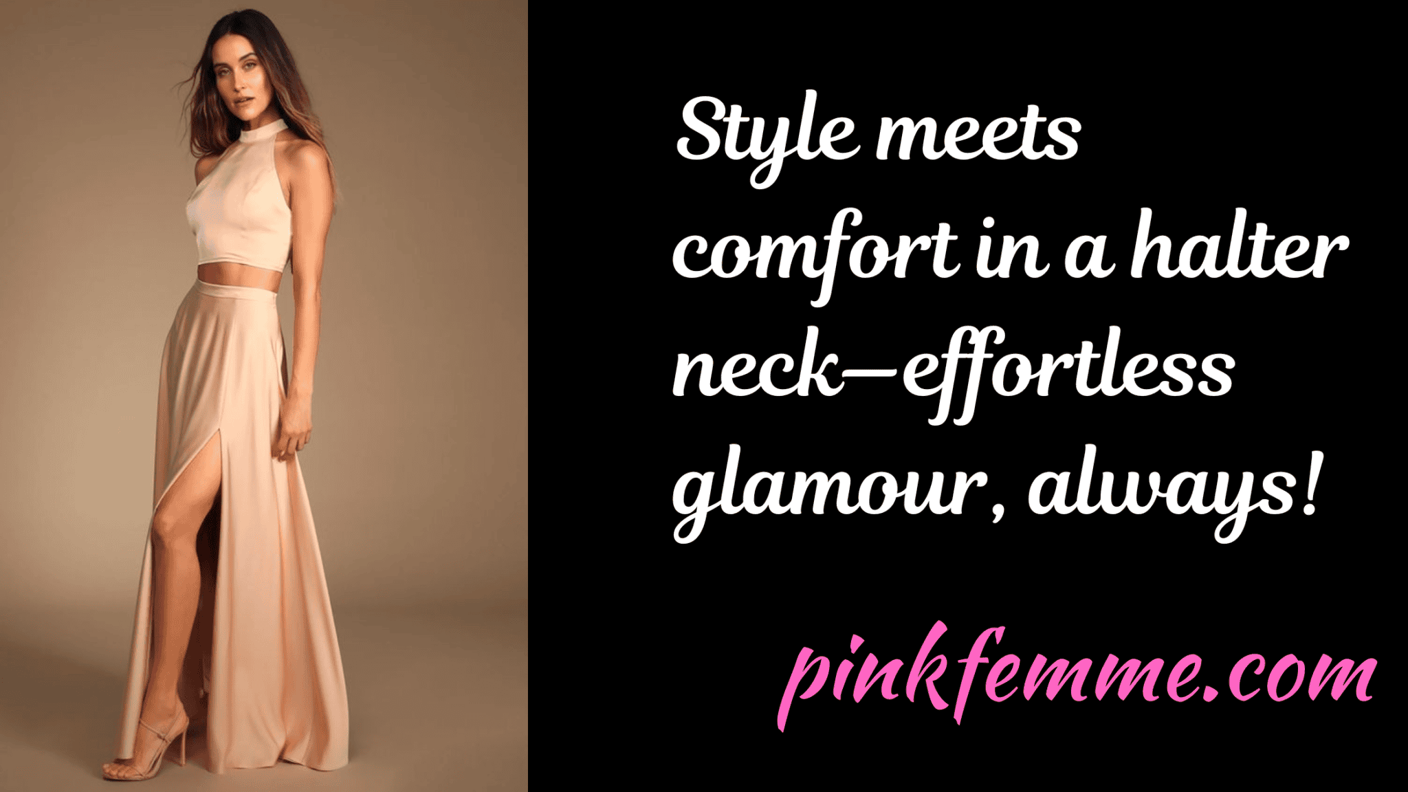 Halter Neck Heaven: Your Ultimate Guide to Flirty Fashion! | PinkFemme