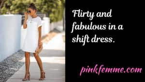 What Are Shift Dresses And How To Style Them | PinkFemme