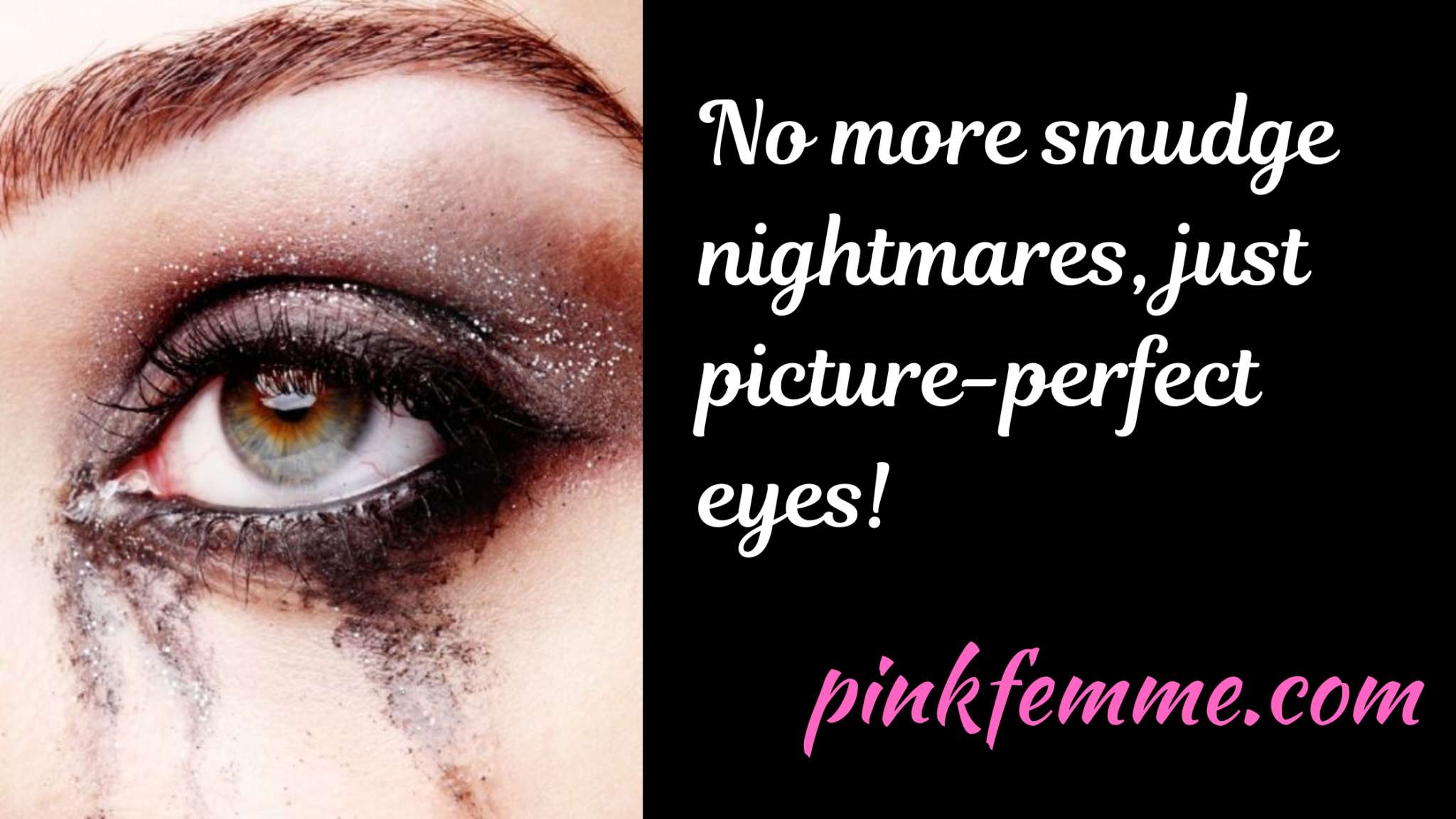 7 Reasons Your Eyeliner Always Smears | PinkFemme