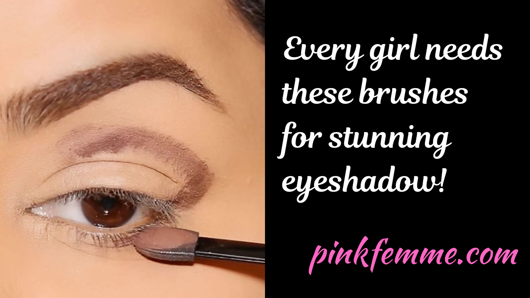 Your Guide To Eyeshadow Brushes Pinkfemme