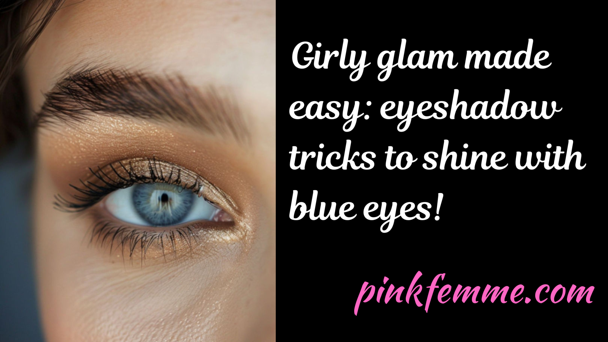 The Best Eyeshadow Colors to Make Blue Eyes Pop | PinkFemme