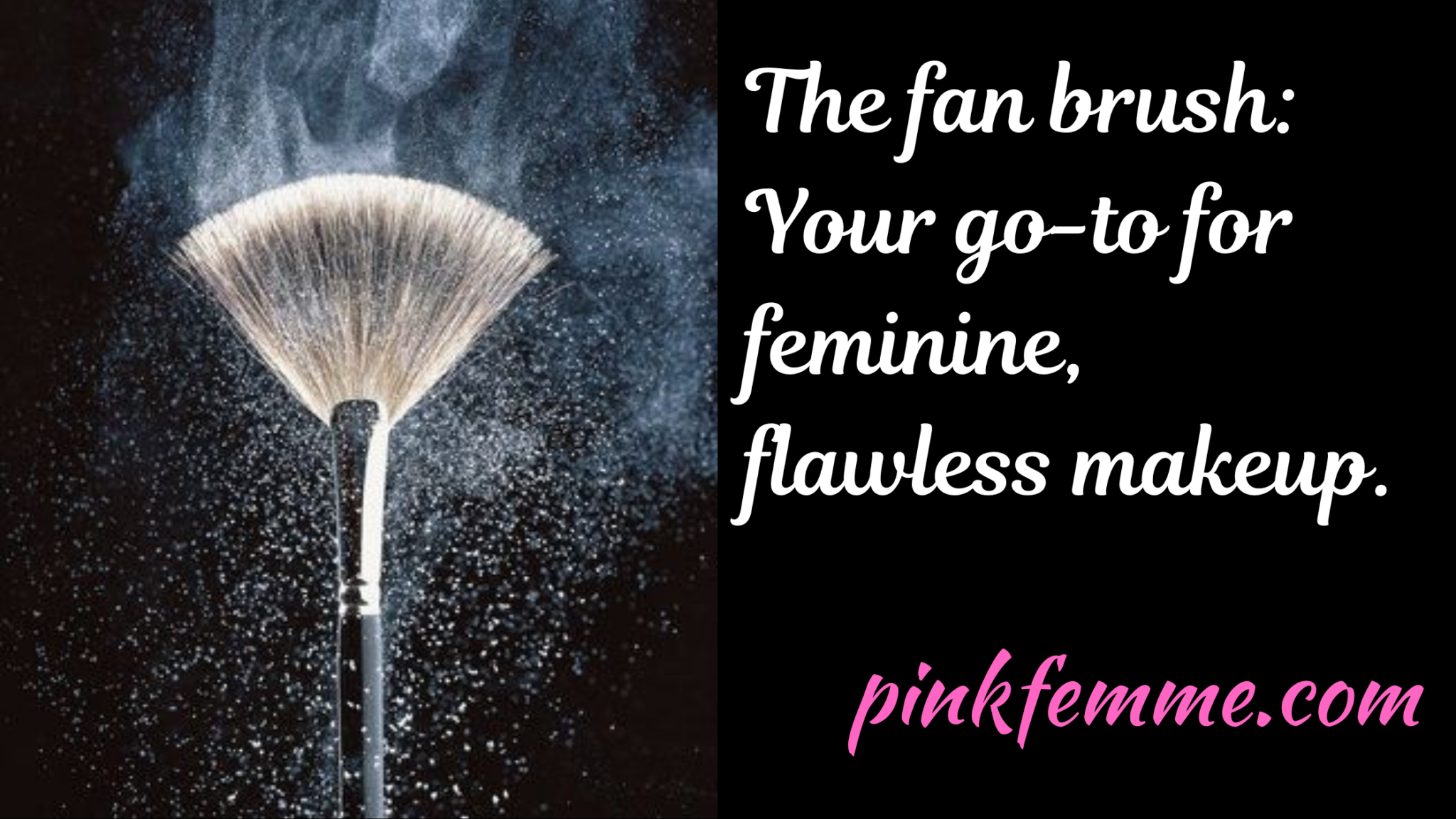 How to Use a Fan Makeup Brush | PinkFemme