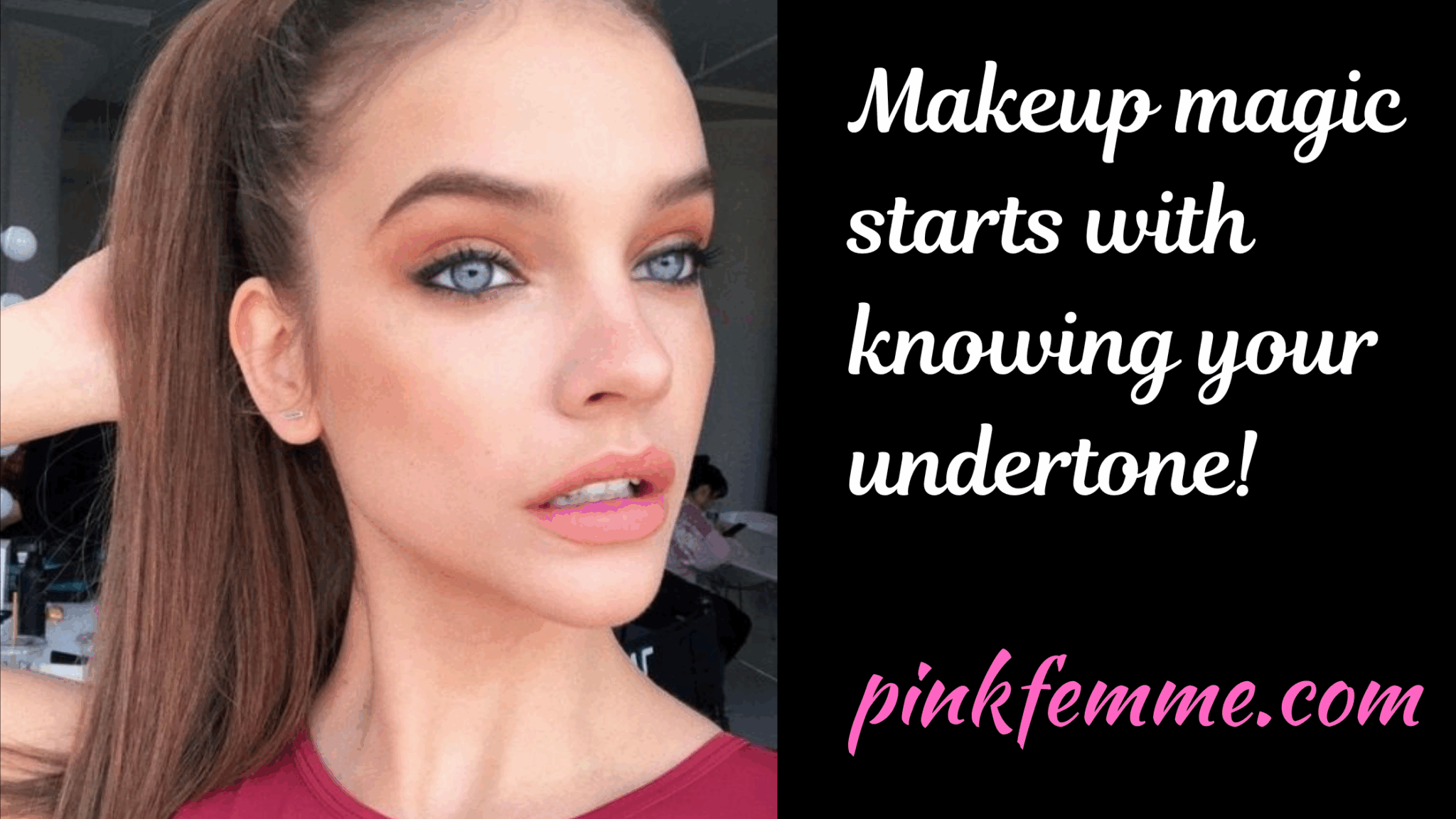 How to Determine Your Undertones for Perfect Makeup Application | PinkFemme